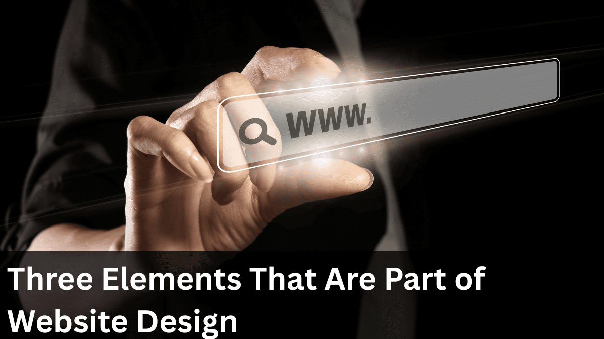Three Elements That Are Part of Website Design: Epic Guide - Phoenix ...